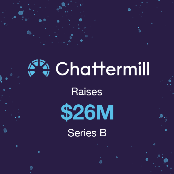 Chattermill, which uses AI to extract insights from customer experience data, raises $26M – 2be.lu